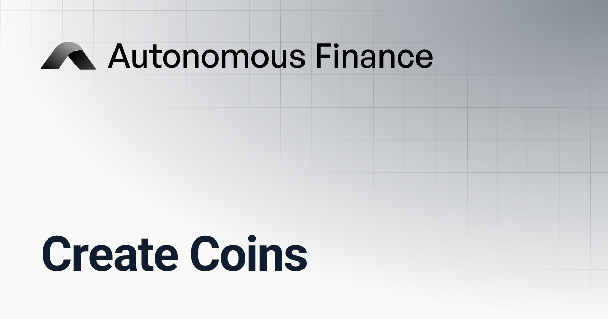 Create Coins | Autonomous Finance