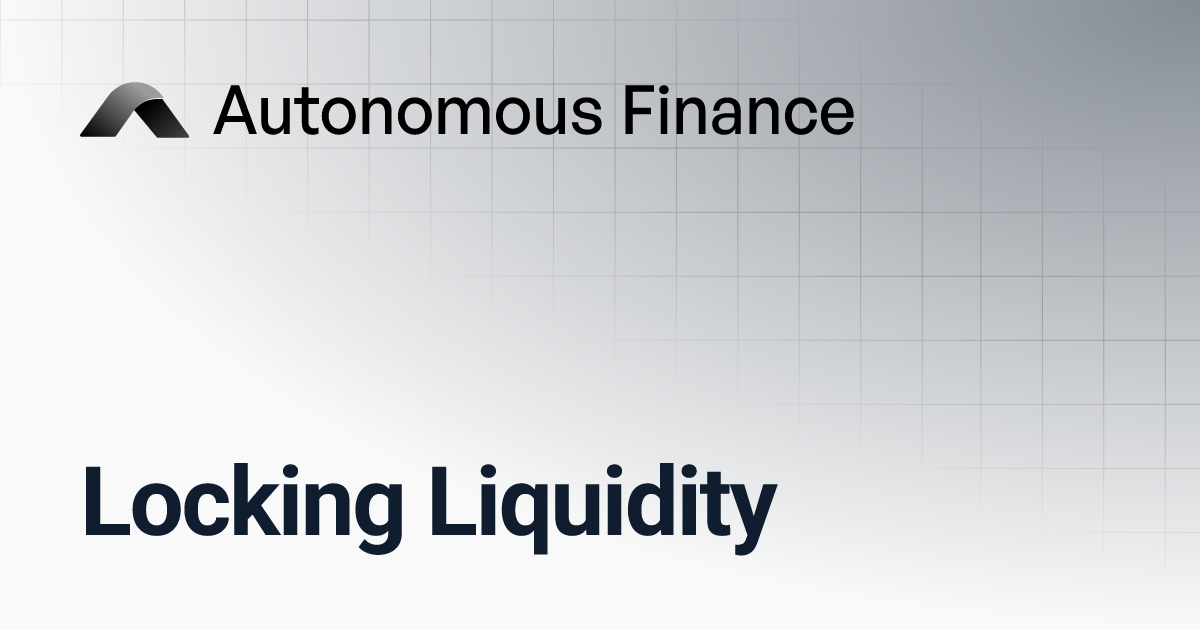 Locking Liquidity | Autonomous Finance