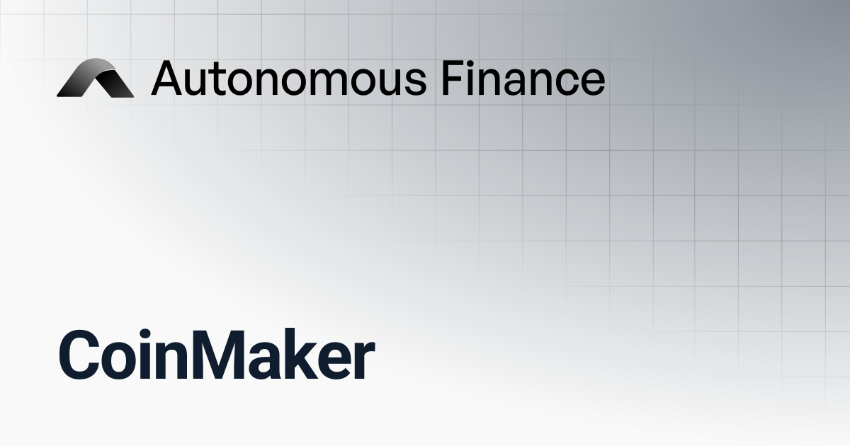 CoinMaker | Autonomous Finance